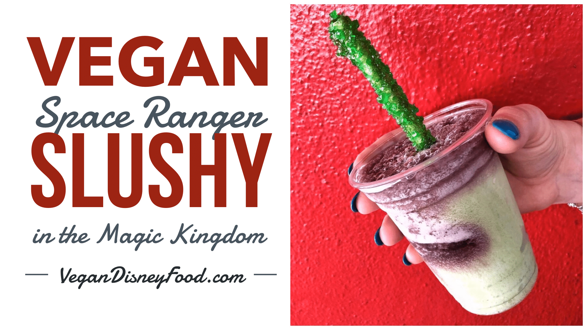 Vegan Space Ranger Slushy at the Lunching Pad in the Magic Kingdom