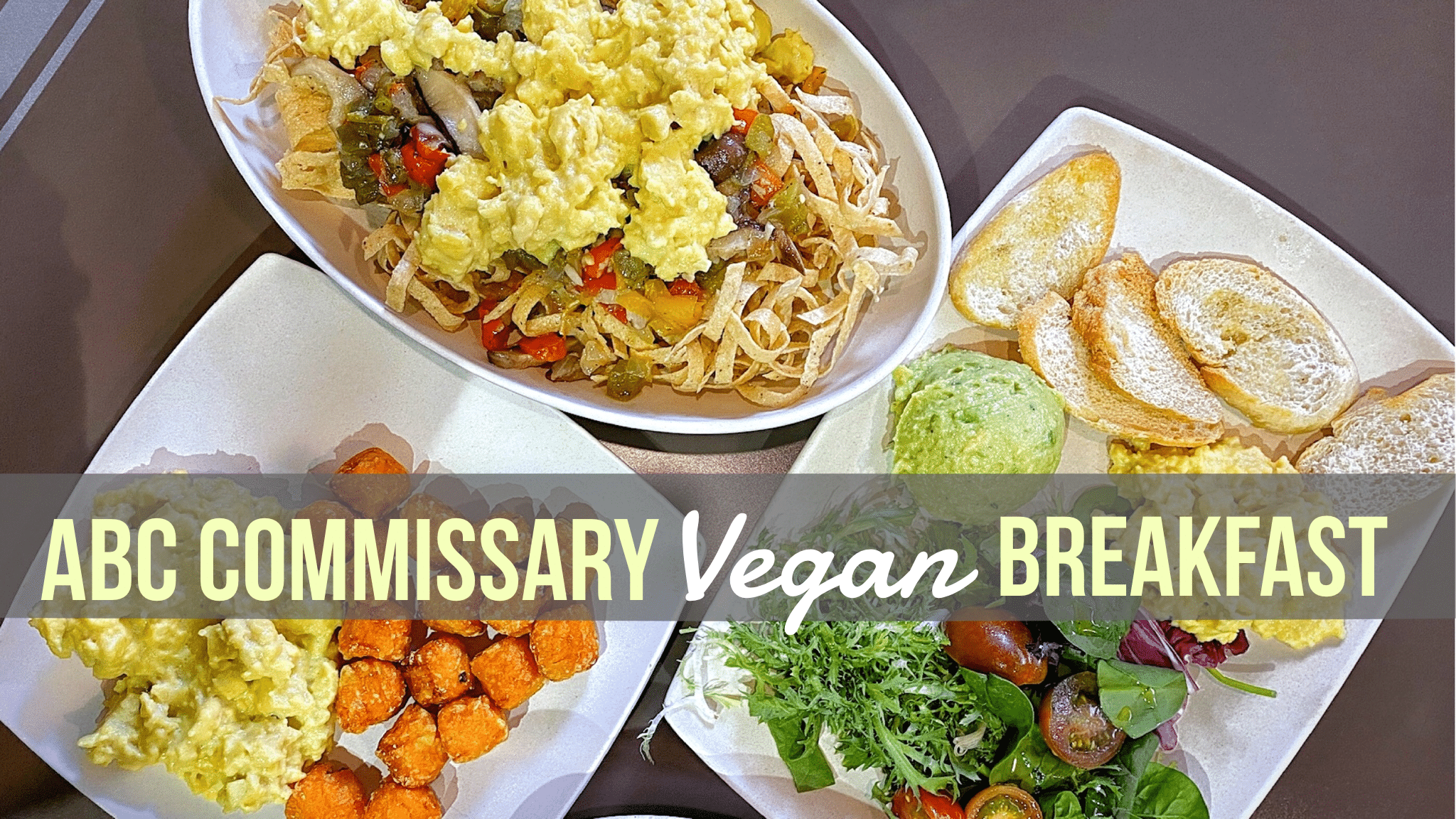 Vegan Breakfast at the ABC Commissary in Disney’s Hollywood Studios