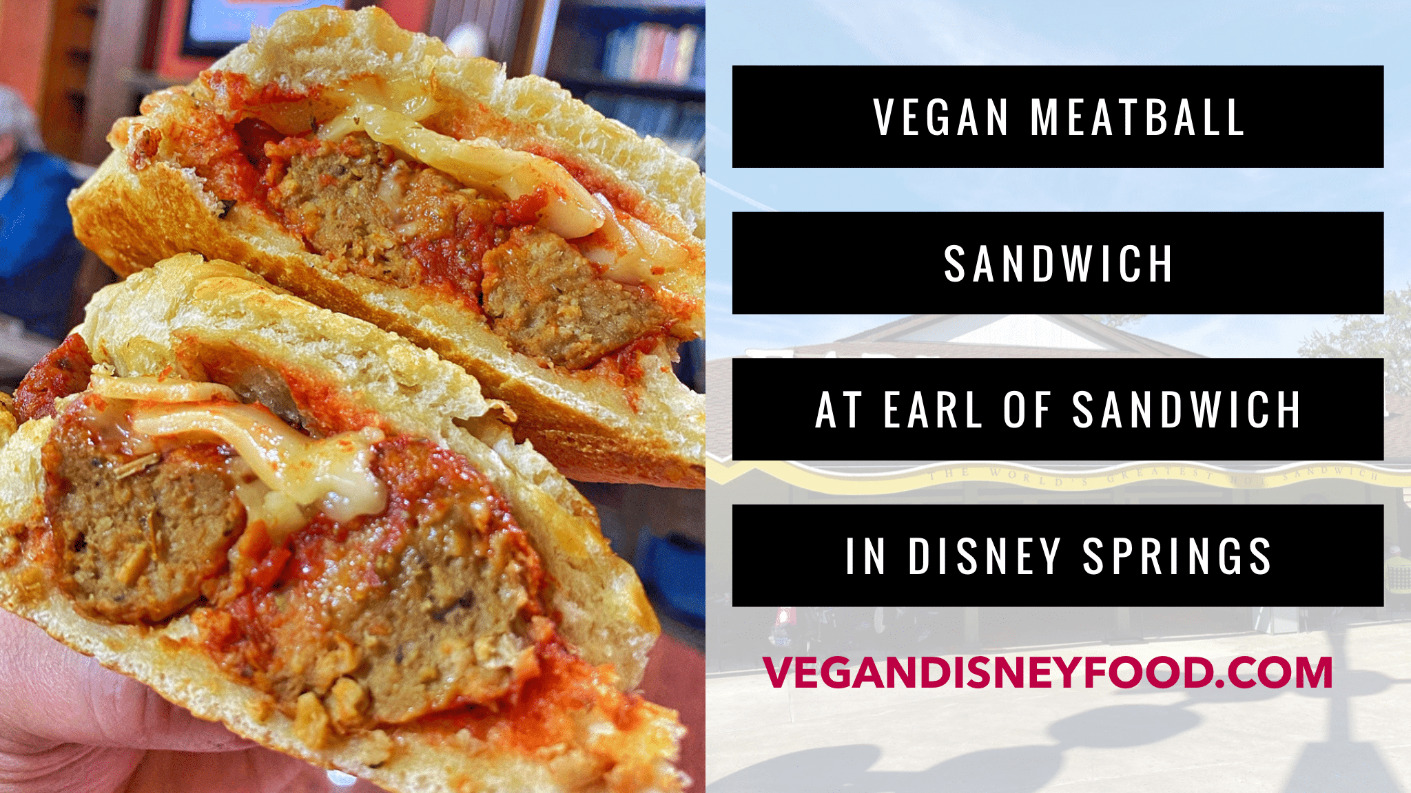 NEW Vegan Meatball Sub at Earl of Sandwich in Disney Springs - Vegan ...