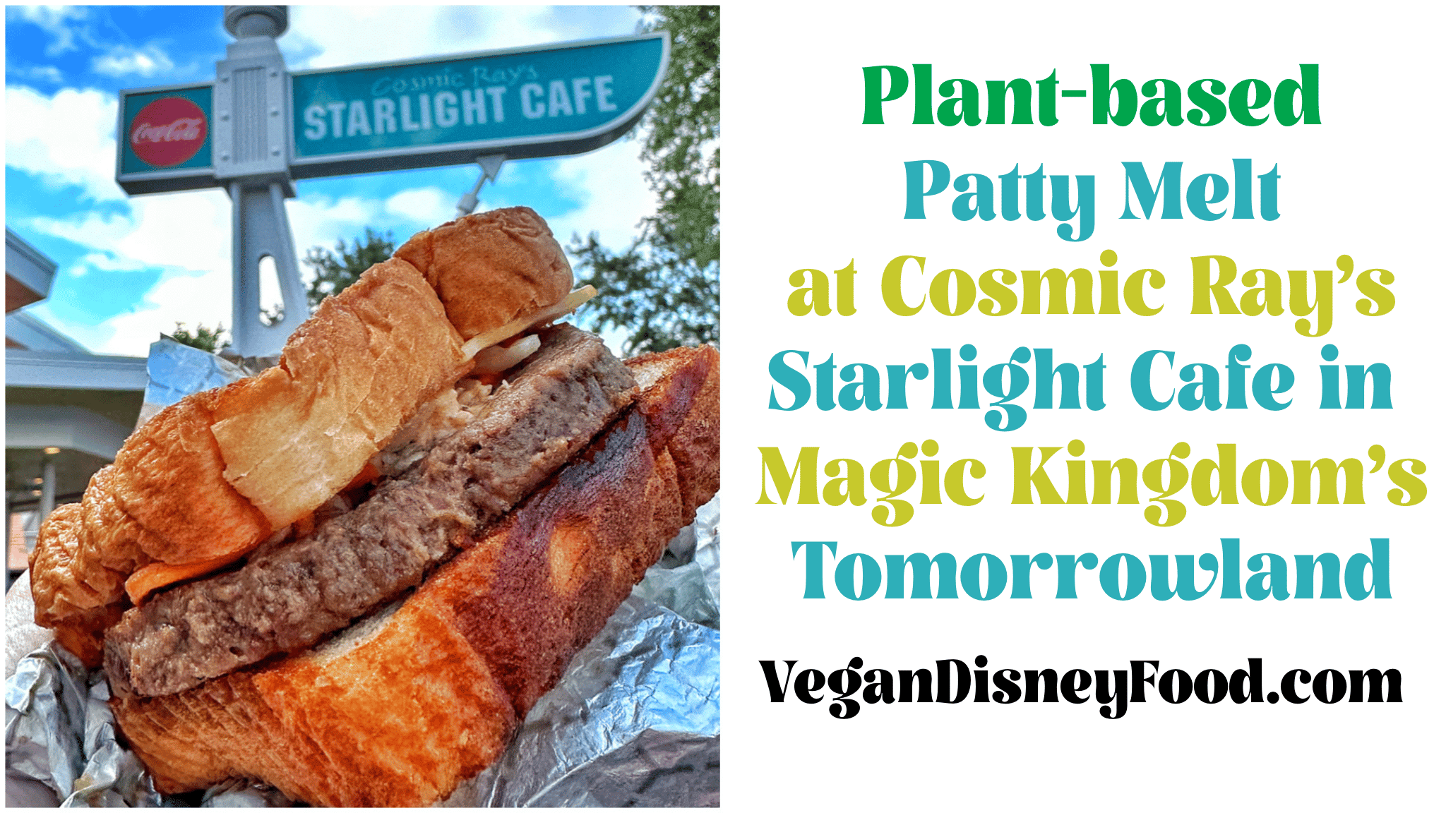 Plant-Based Patty Melt at Cosmic Rays Starlight Cafe in Tomorrowland at ...