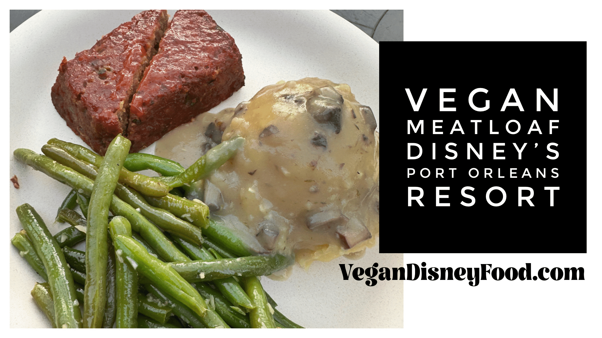 Vegan Meatloaf at Disney's Port Orleans Resorts & Value Resorts - Vegan ...